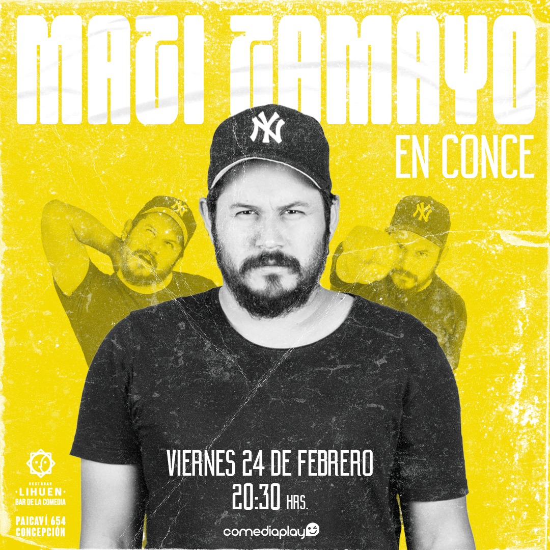 Mati Tamayo en Concepción, Viernes 24 de febrero | Comediaplay