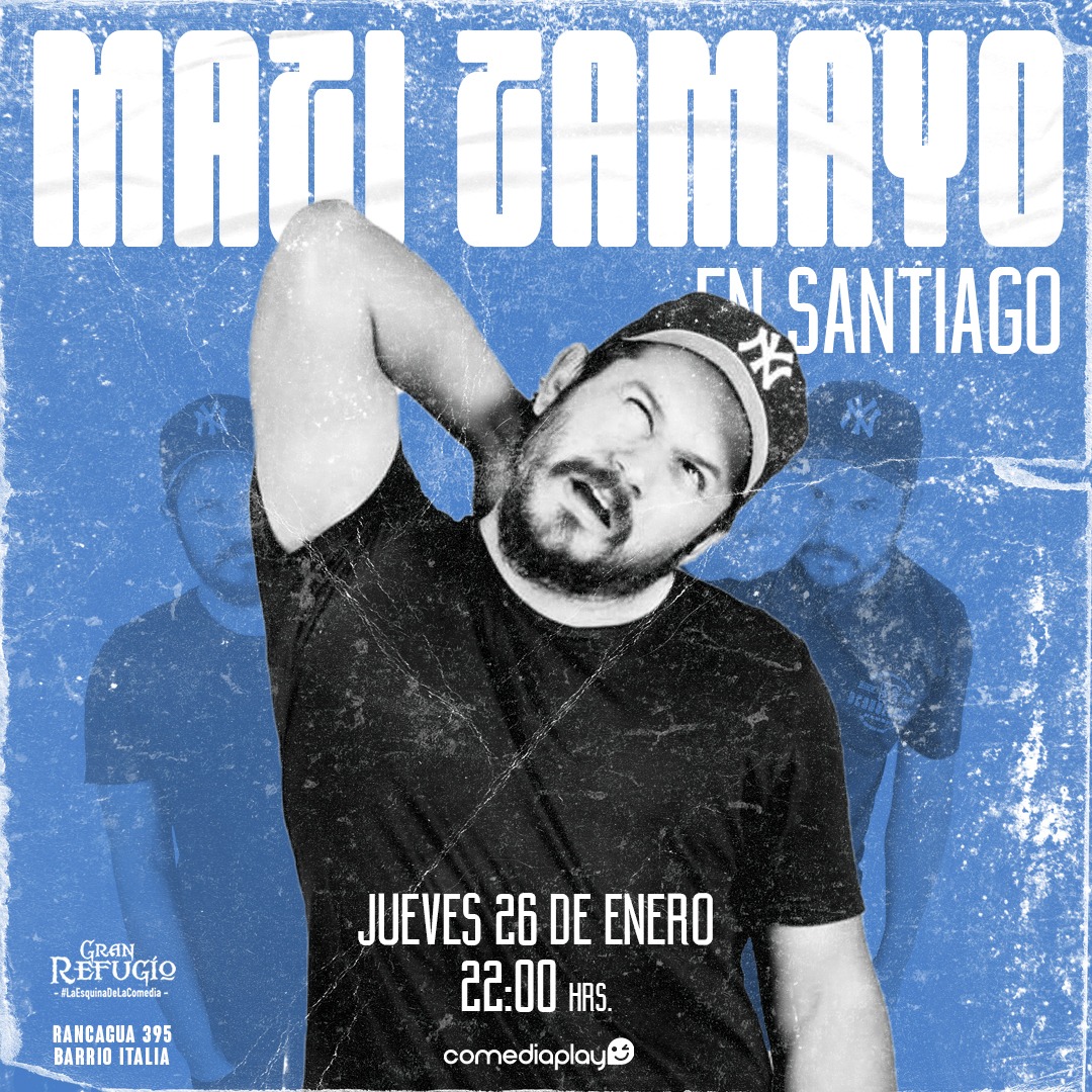 Mati Tamayo en Santiago, Jueves 26 de Enero | Comediaplay