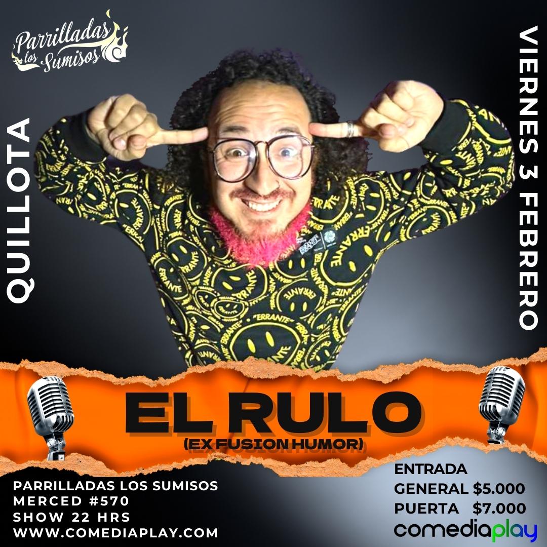 El Rulo en Quillota, Viernes 3 de Febrero | Comediaplay