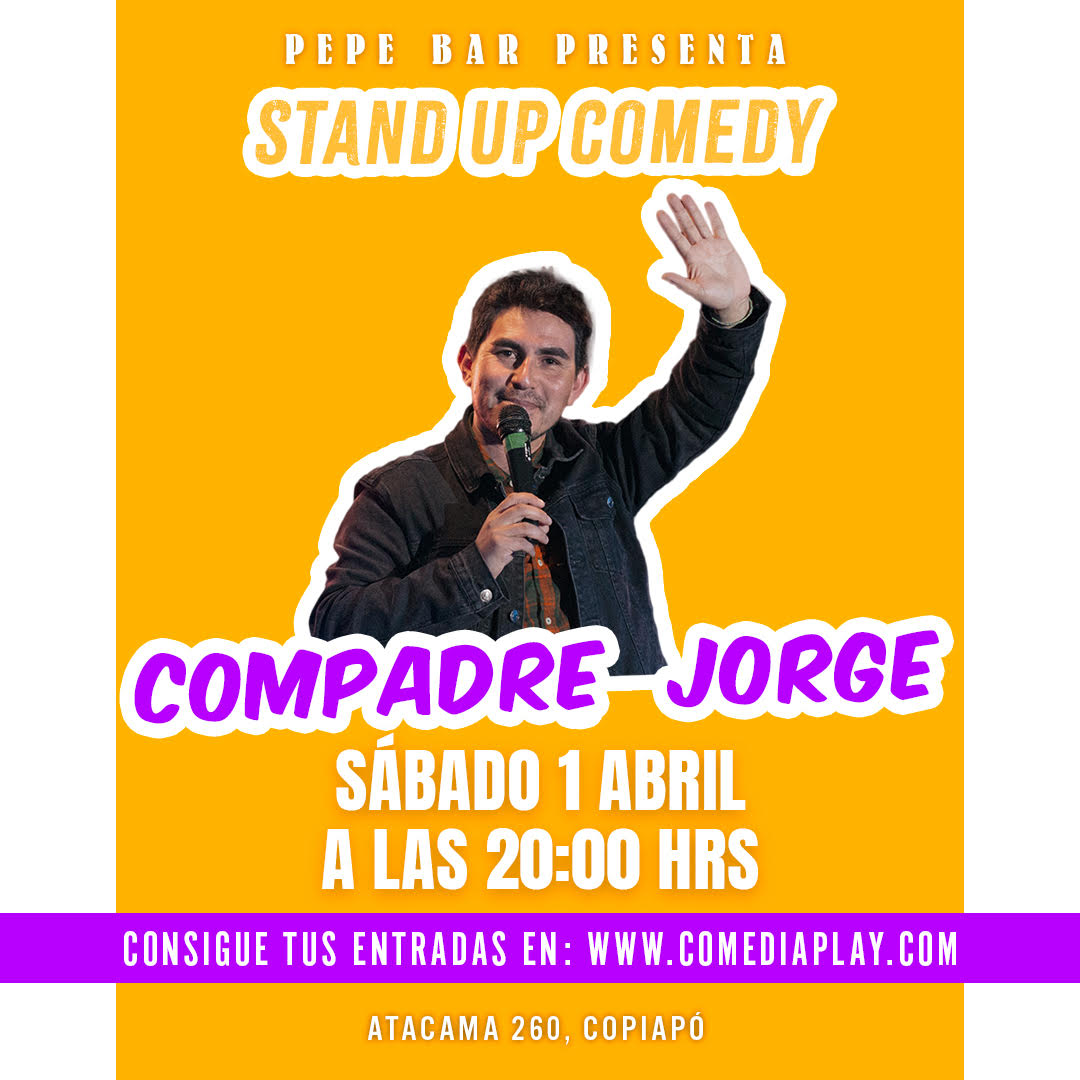 Compadre Jorge en Copiapó, Sábado 1 de Abril | Comediaplay