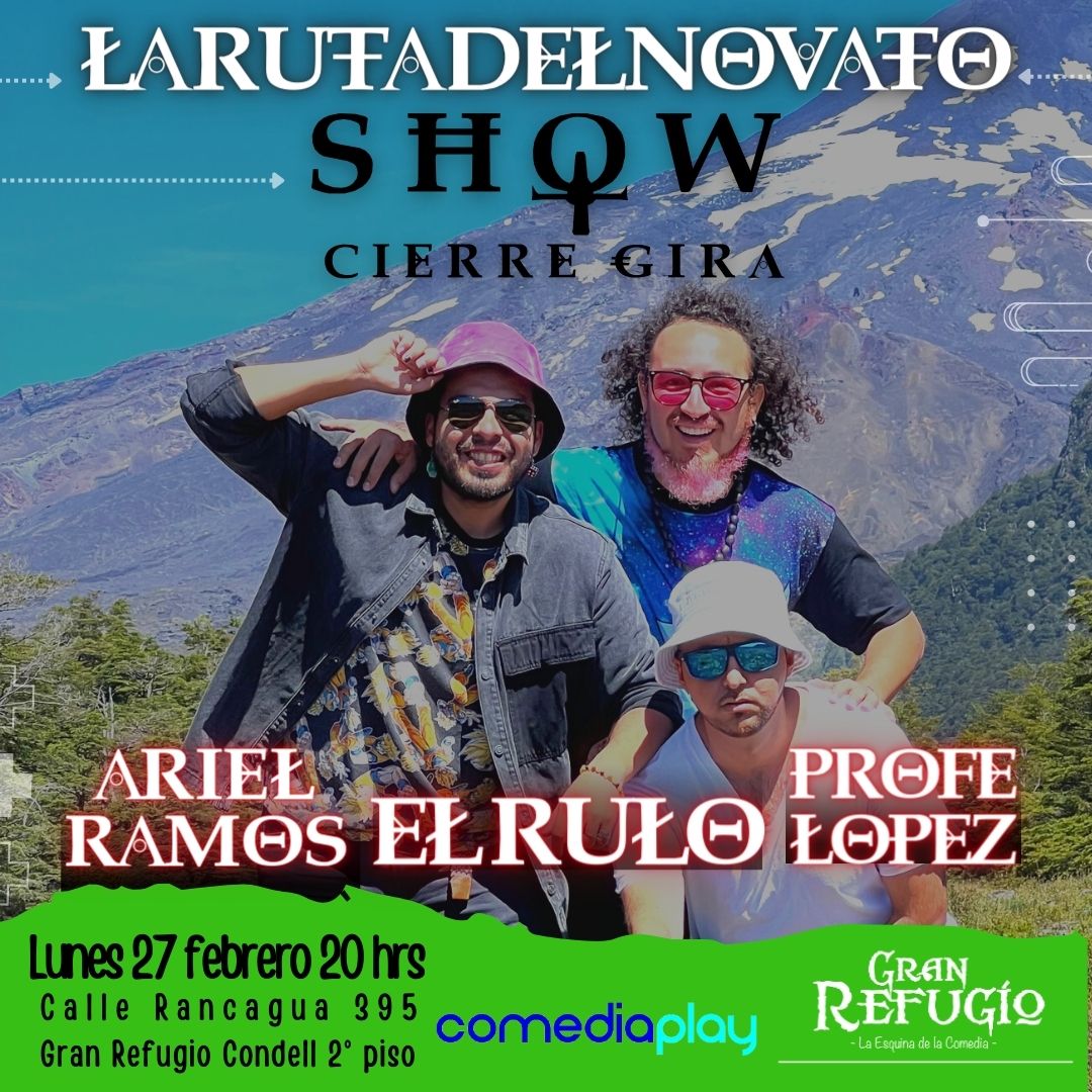 El Rulo Show cierre de Gira en Gran Refugio, Lunes 27 de Febrero ...
