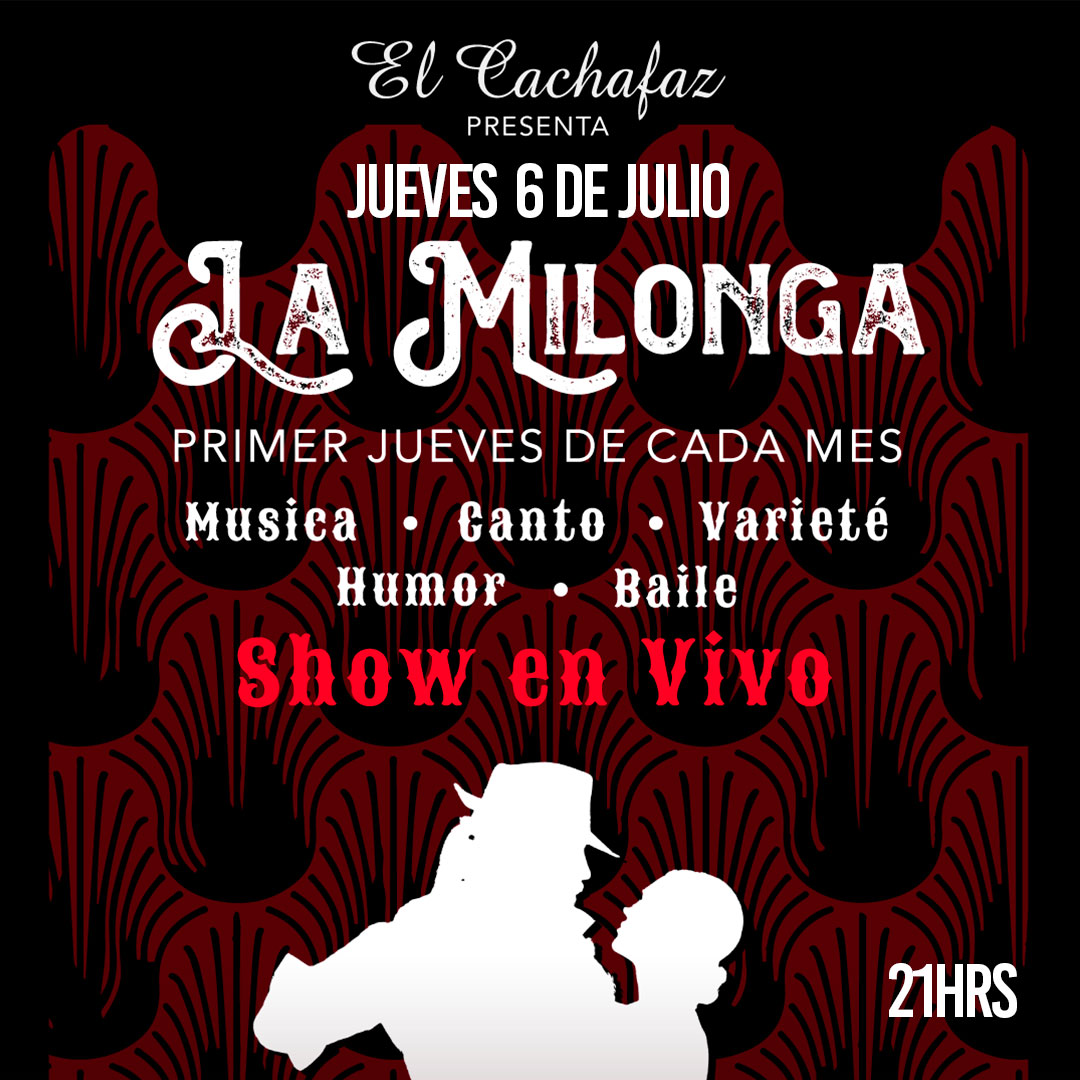 La Milonga en El Cachafaz, Jueves 6 de Julio | Comediaplay